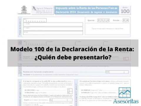 ¿Quién tiene obligación de presentar el Modelo 100 de la Renta?